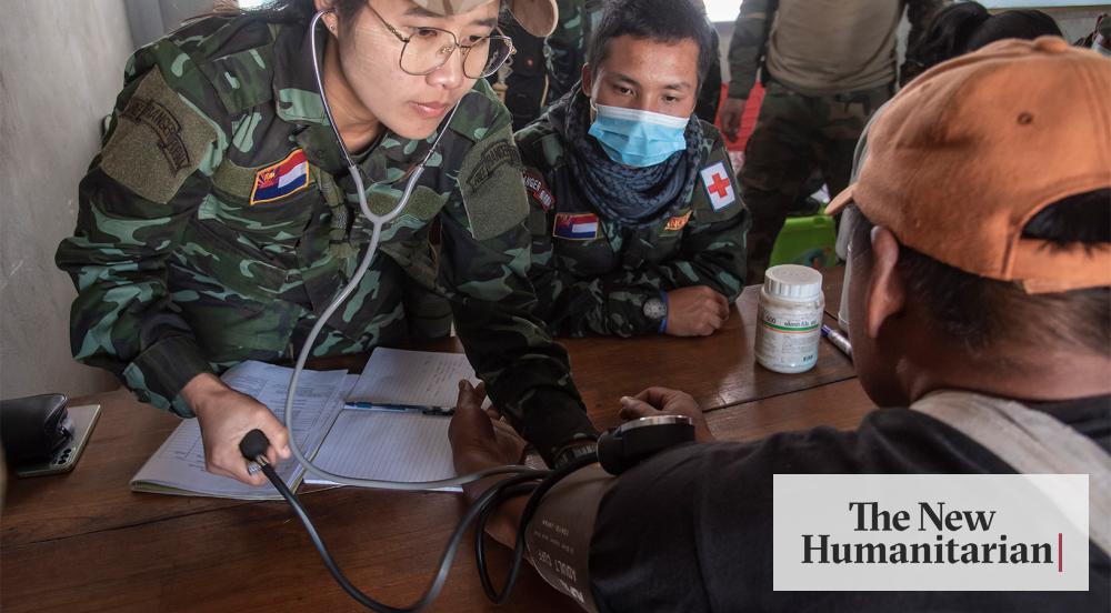 The New Humanitarian In Myanmars Worsening Conflict Health Workers