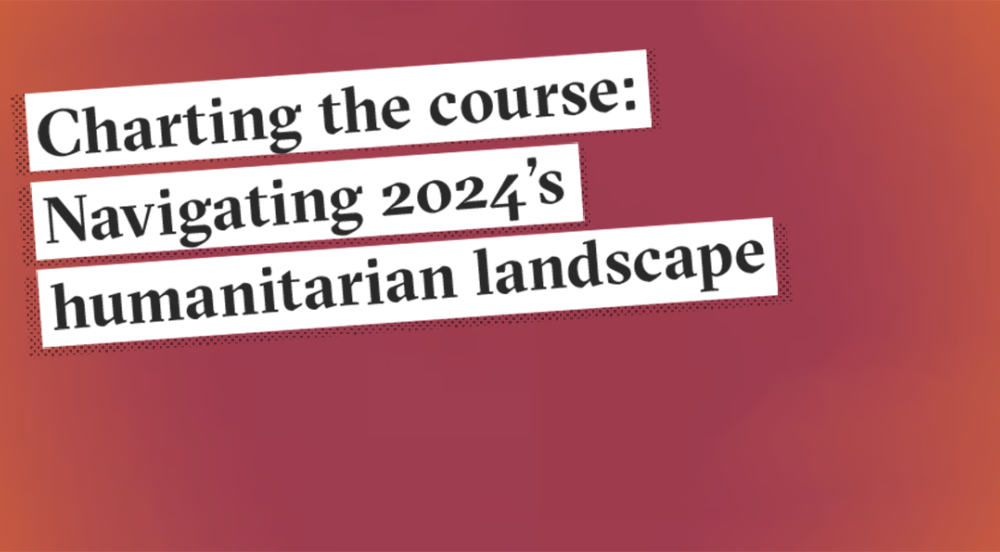 Charting the course: Navigating 2024’s humanitarian landscape | The New Humanitarian